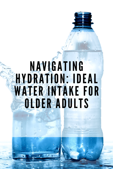 Navigating Hydration: Ideal Water Intake for Older Adults - The ...